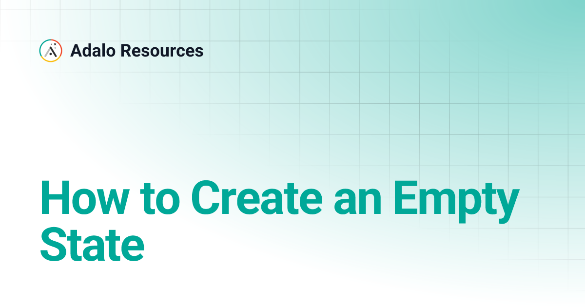 How to Create an Empty State | Adalo Resources