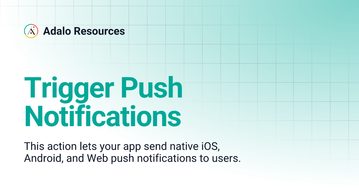 Trigger Push Notifications | Adalo Resources
