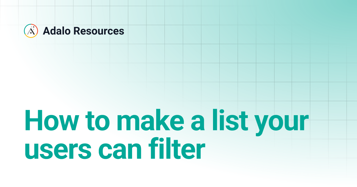 How to make a list your users can filter | Adalo Resources