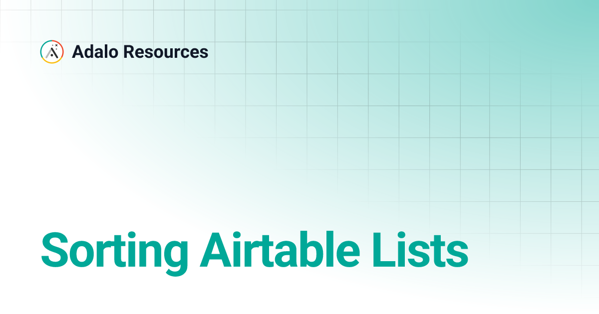 Sorting Airtable Lists | Adalo Resources