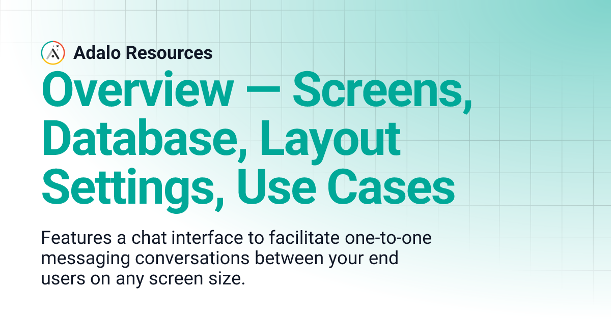 Overview — Screens, Database, Layout Settings, Use Cases | Adalo Resources