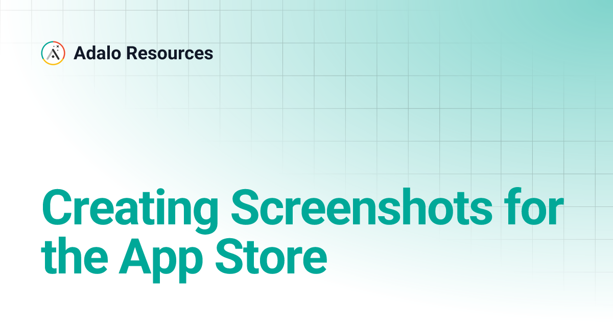 Creating Screenshots for the App Store | Adalo Resources
