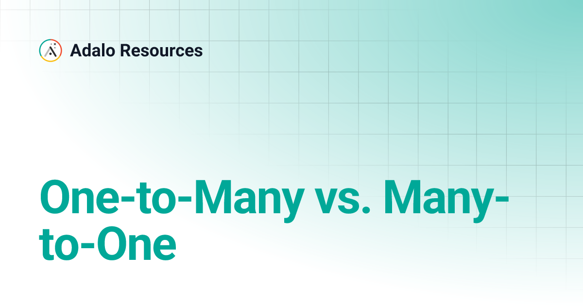 One-to-Many vs. Many-to-One | Adalo Resources