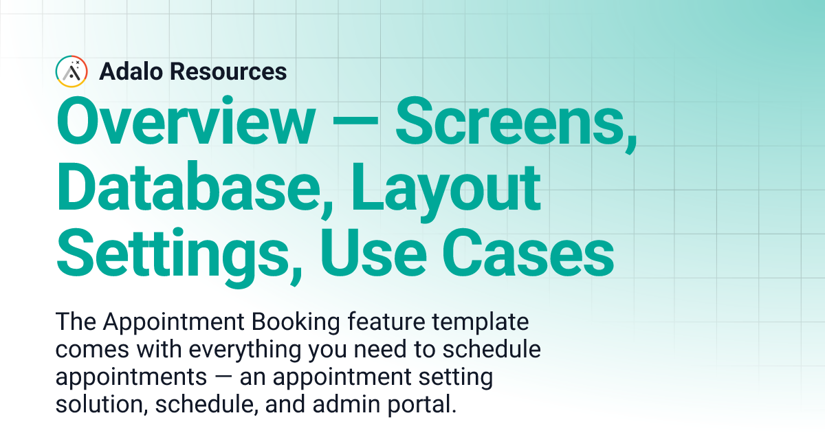 Overview — Screens, Database, Layout Settings, Use Cases | Adalo Resources