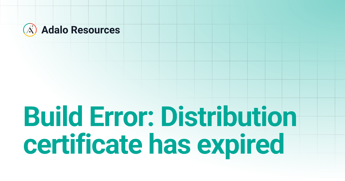 Build Error Distribution Certificate Has Expired Adalo Resources
