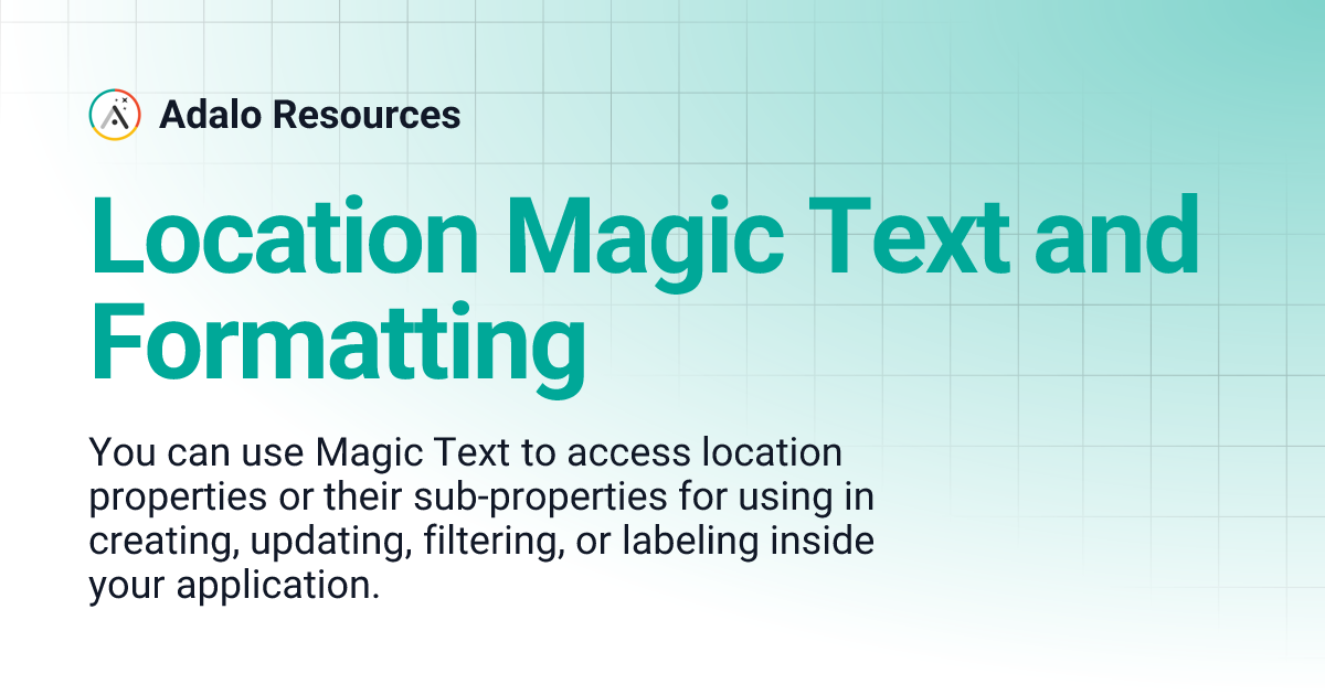 Location Magic Text and Formatting | Adalo Resources