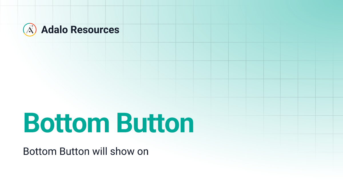 Bottom Button | Adalo Resources
