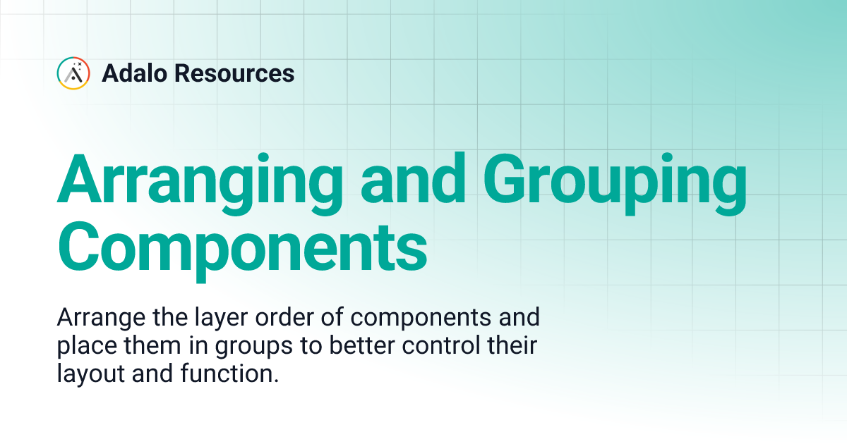 Arranging and Grouping Components | Adalo Resources