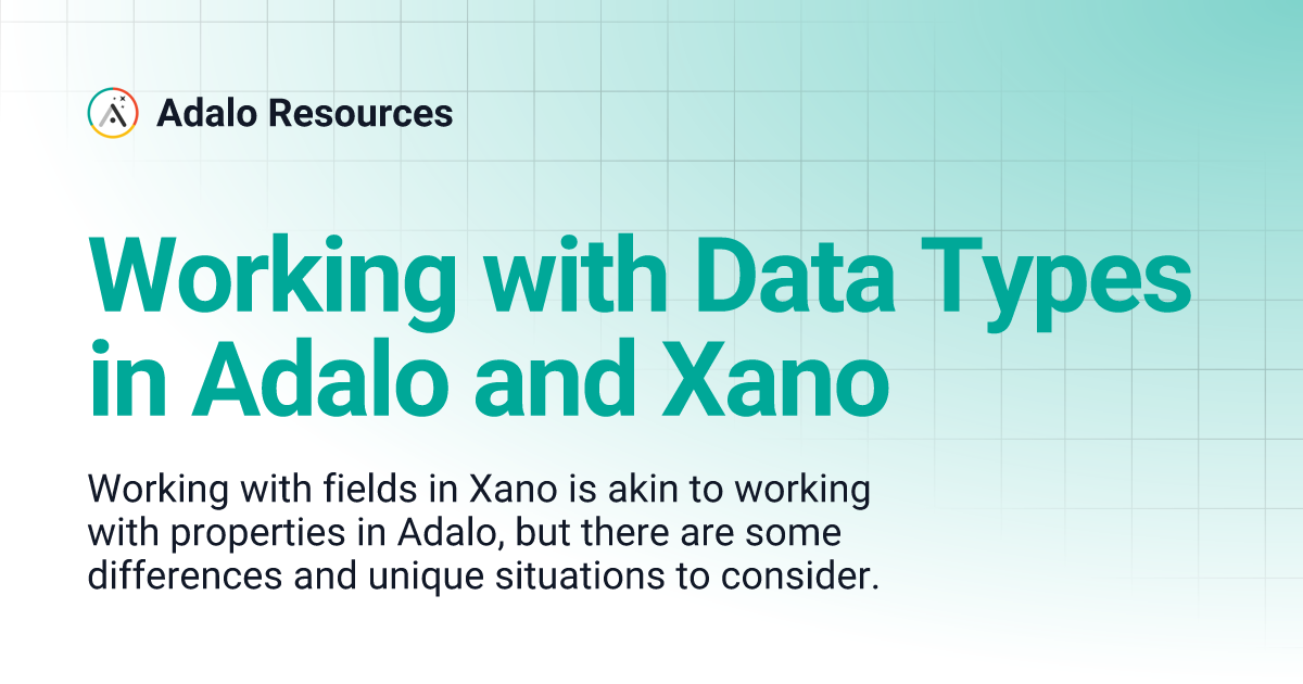 Working with Data Types in Adalo and Xano | Adalo Resources