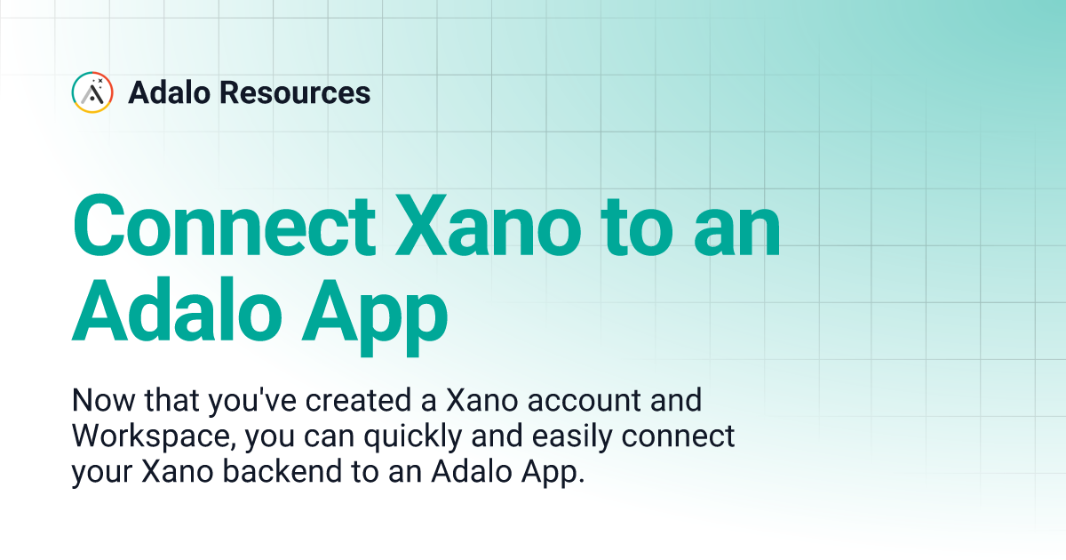 Connect Xano to an Adalo App | Adalo Resources