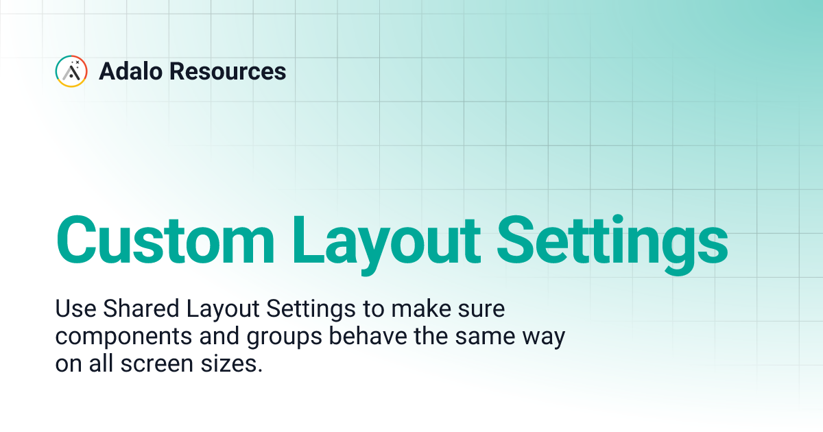 Custom Layout Settings | Adalo Resources