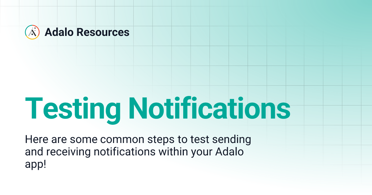 Testing Notifications | Adalo Resources