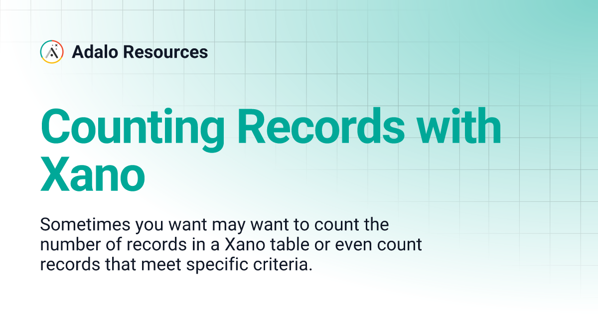 Counting Records with Xano | Adalo Resources