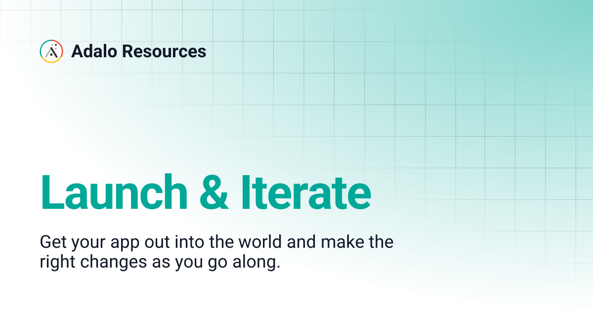 Launch & Iterate | Adalo Resources