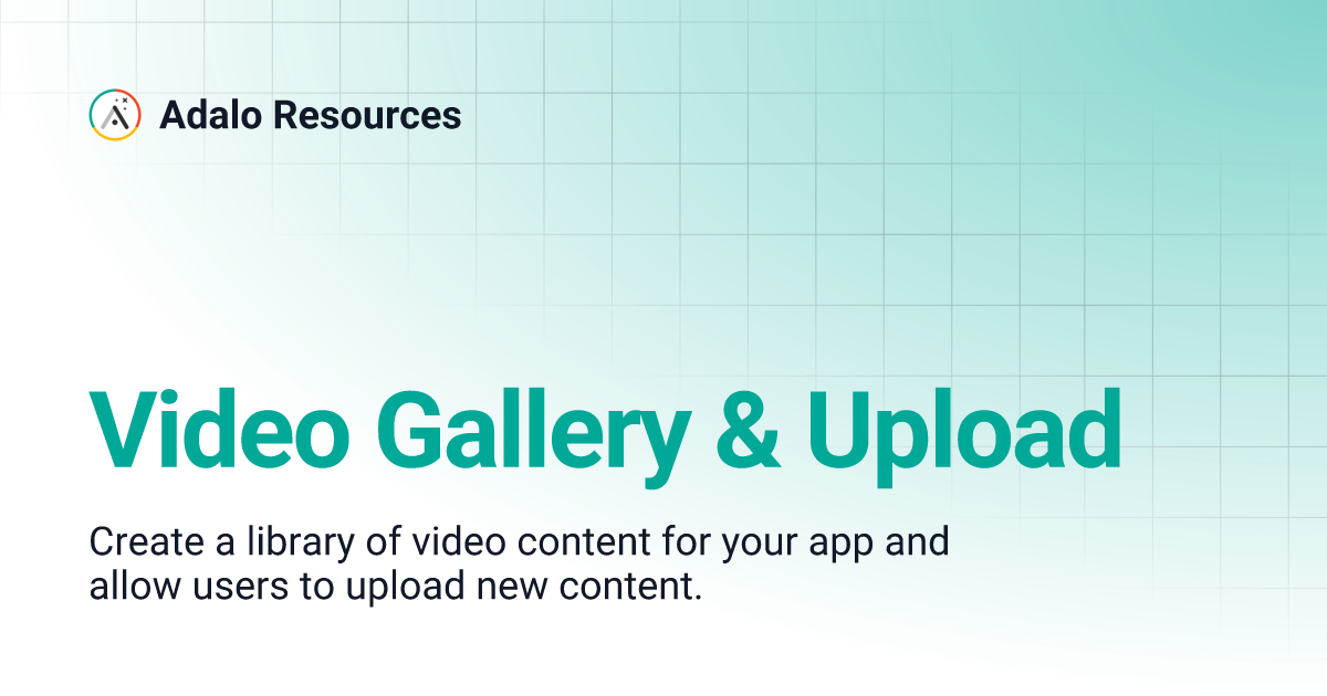Video Gallery & Upload | Adalo Resources