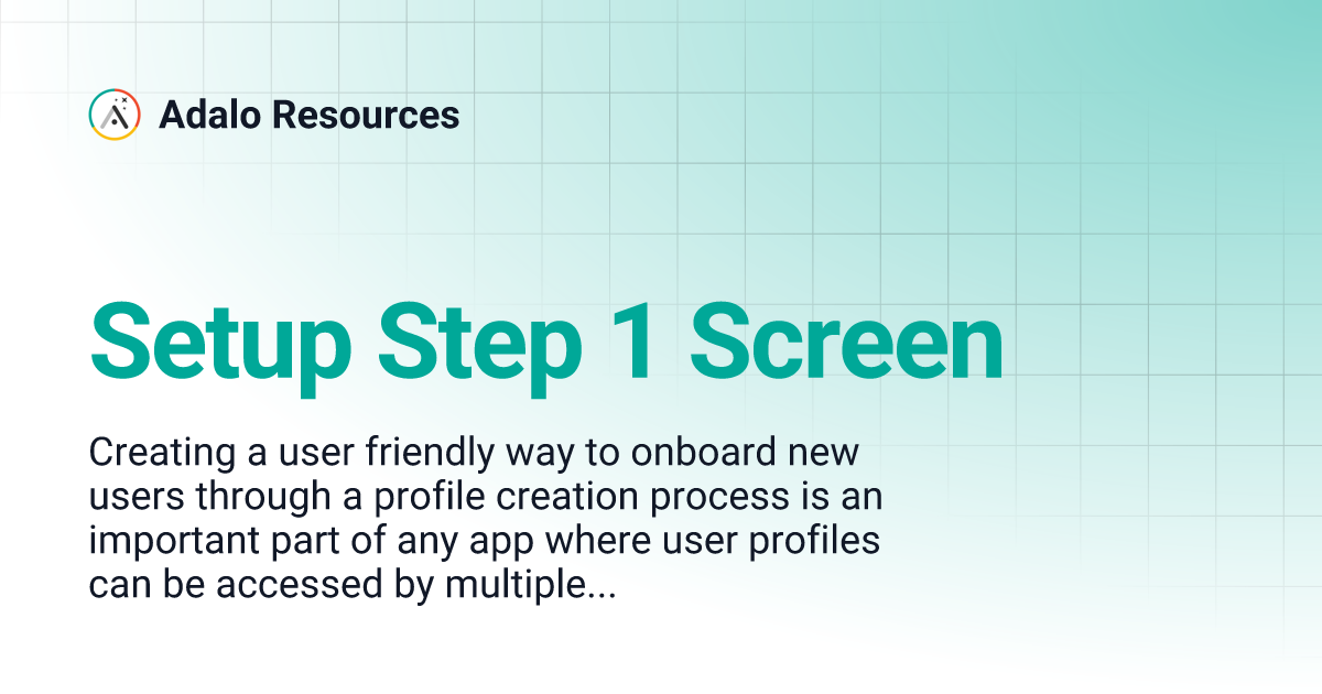 Setup Step 1 Screen | Adalo Resources