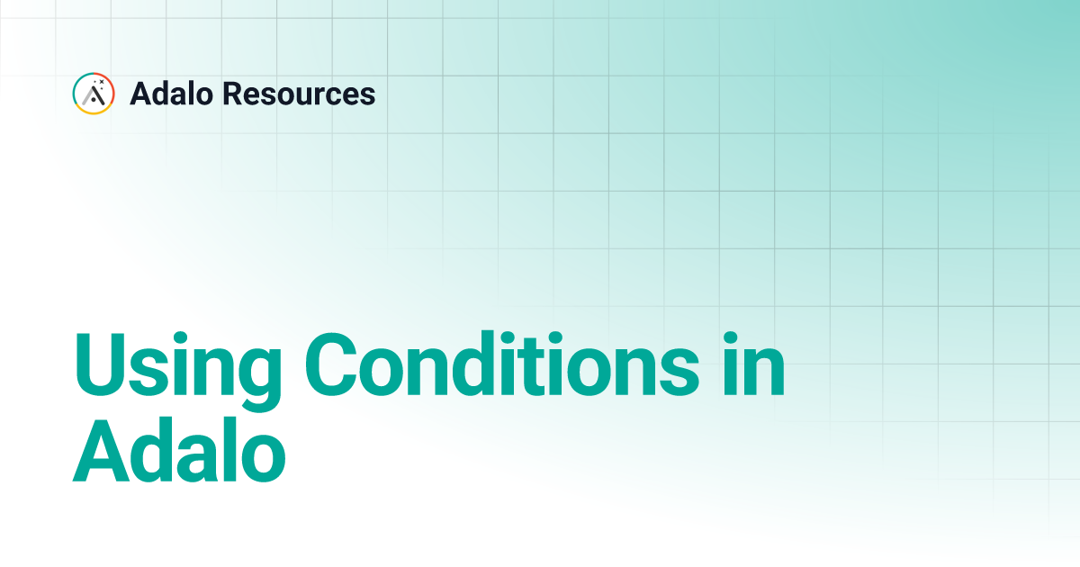 Using Conditions in Adalo | Adalo Resources