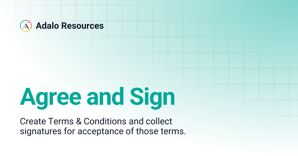 Agree and Sign | Adalo Resources