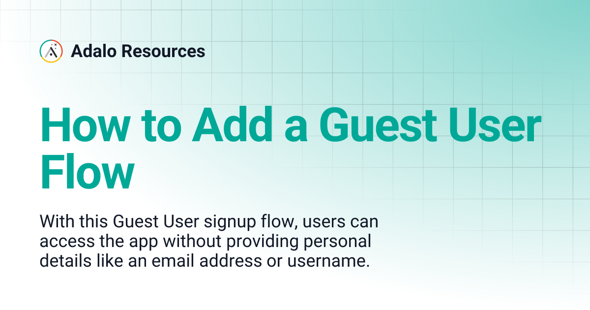 How to Add a Guest User Flow | Adalo Resources