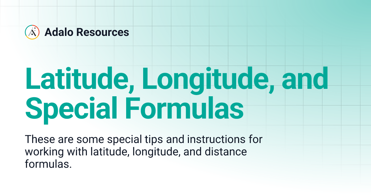 Latitude, Longitude, and Special Formulas | Adalo Resources
