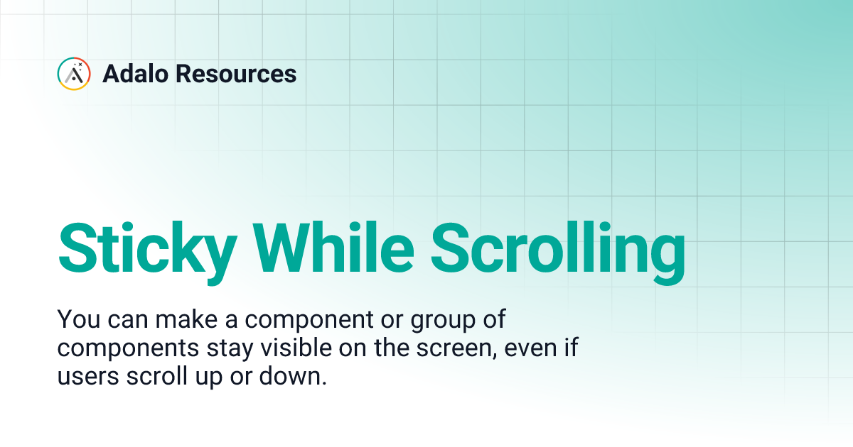 Sticky While Scrolling | Adalo Resources