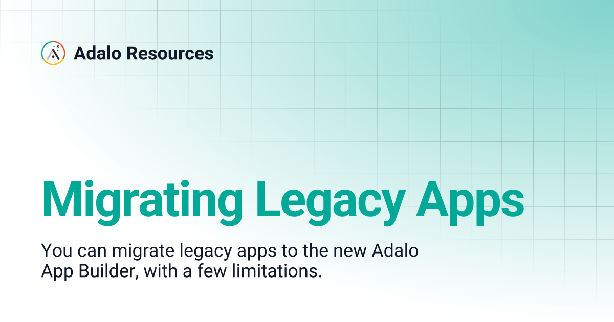 Migrating Legacy Apps | Adalo Resources