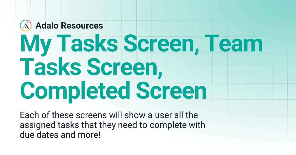 My Tasks Screen, Team Tasks Screen, Completed Screen | Adalo Resources