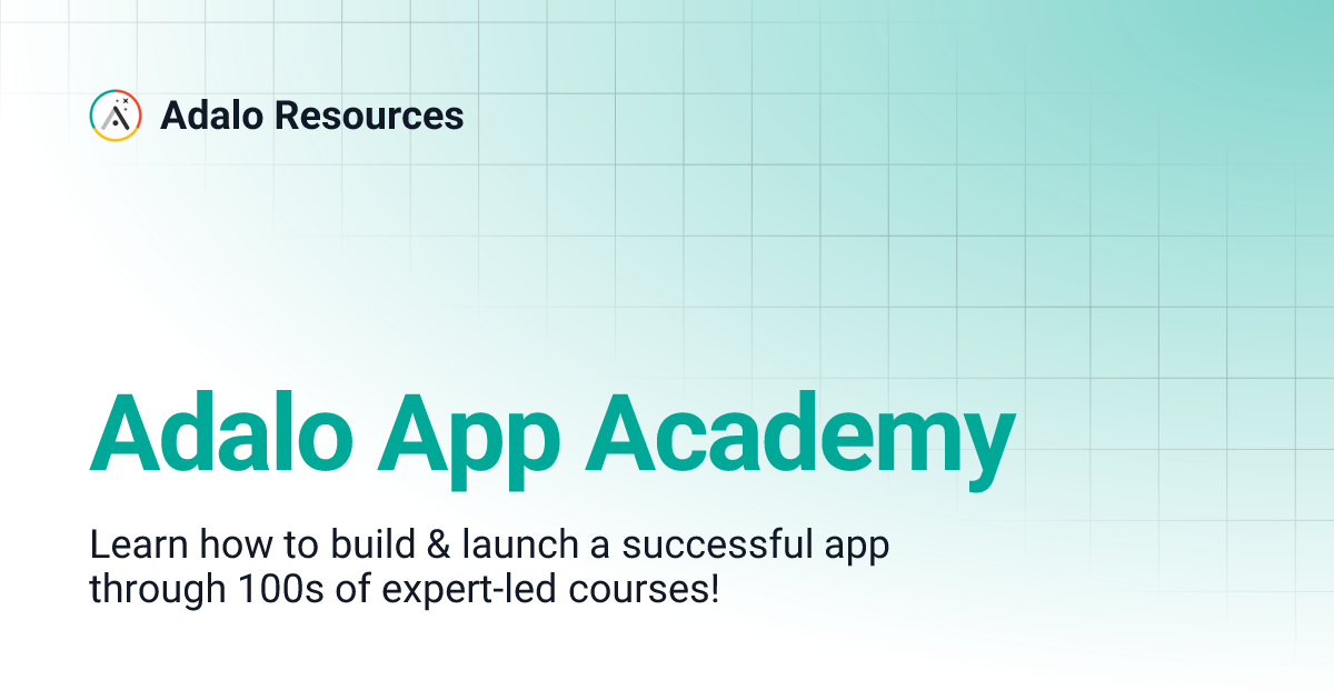 Adalo App Academy | Adalo Resources