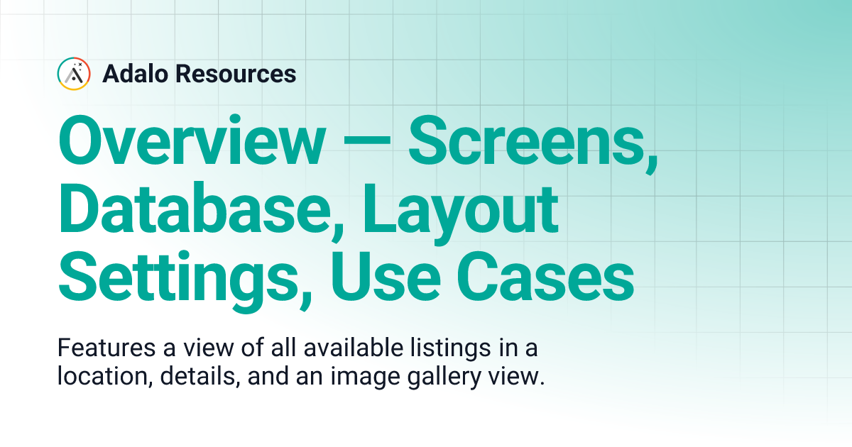 Overview — Screens, Database, Layout Settings, Use Cases | Adalo Resources