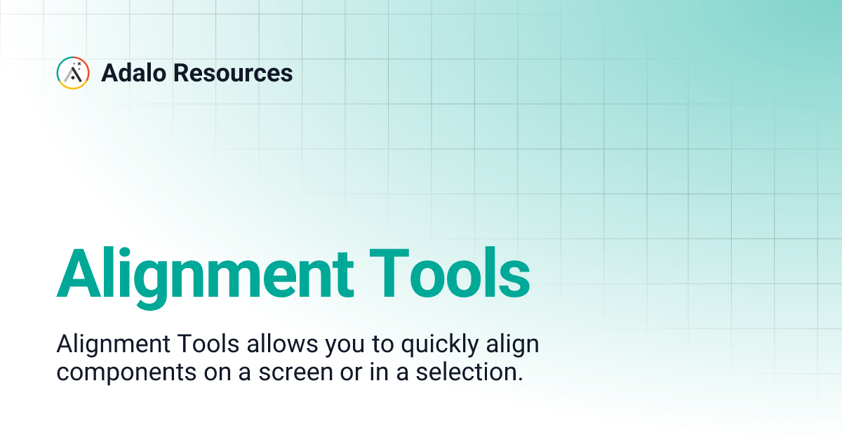 Alignment Tools | Adalo Resources