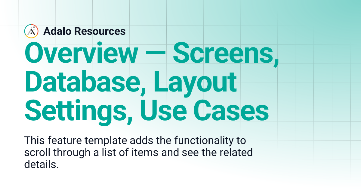 Overview — Screens, Database, Layout Settings, Use Cases | Adalo Resources