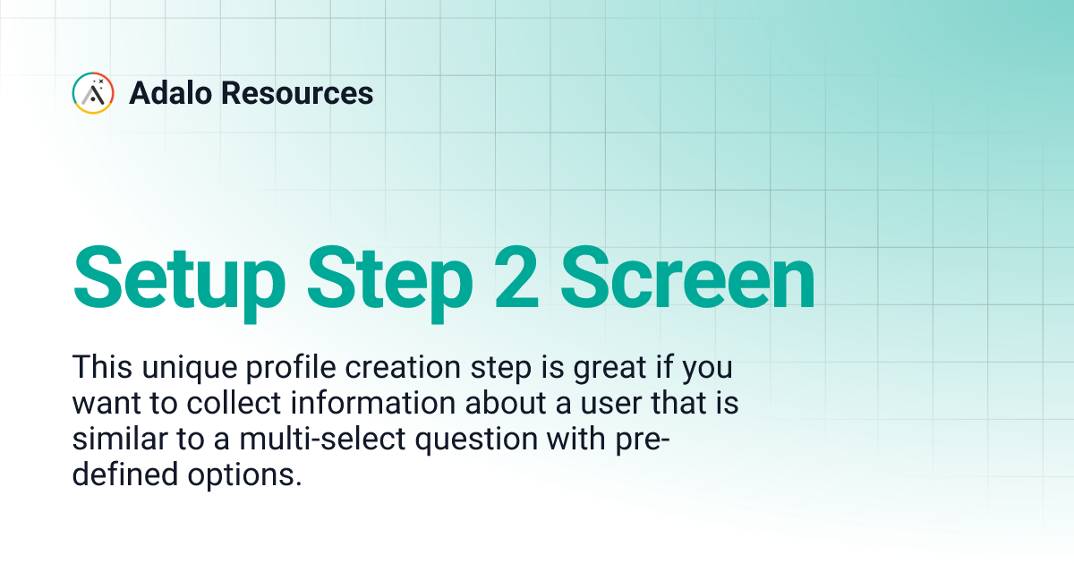 Setup Step 2 Screen | Adalo Resources
